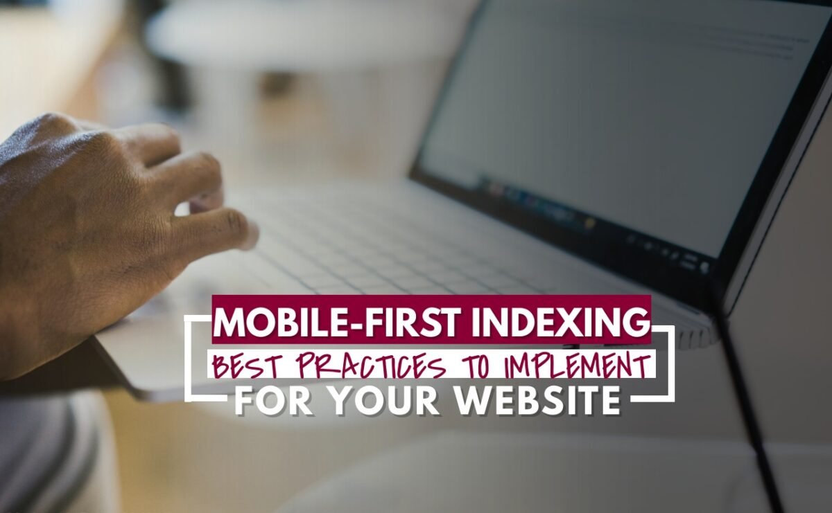 Mobile-First Indexing Best Practices to Implement For Your Website